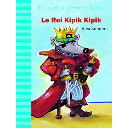 Livre Le Roi Kipik Kipik - Folio Cadet Premieres Lectures - De 6 À 8 ...