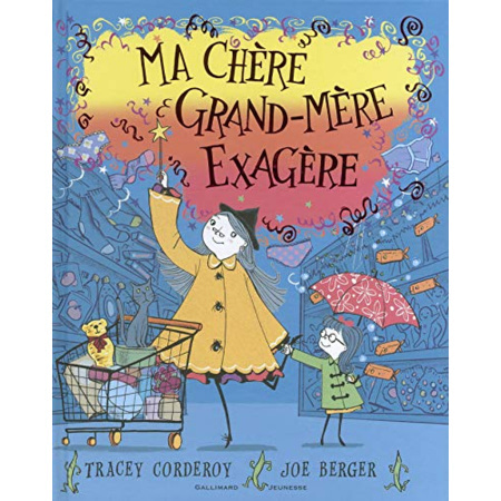 Livre Ma Chere Grand-Mere Exagere - A Partir De 5 Ans GALLIMARD ...