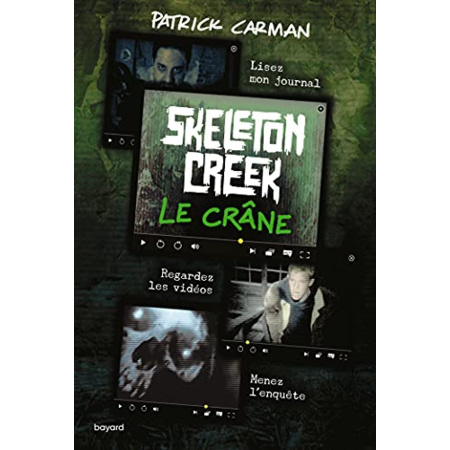 Skeleton Creek - Tome 03 - Le Crâne BAYARD JEUNESSE : Comparateur, Avis ...