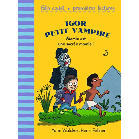 Livre Igor Petit Vampire : Mamie Est Une Sacrée Momie ! - Folio Cadet ...